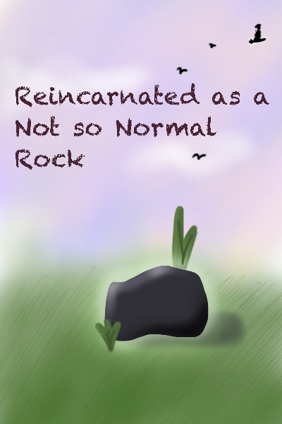 Reincarnated as a Not so Normal Rock | Royal Road
