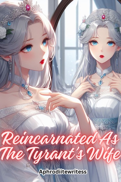 Reincarnated as The Tyrant Emperor's Wife | Royal Road
