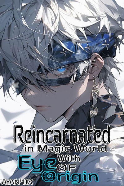 Chapter 1: Reincarnation with special eyes - Reincarnated in Magic World With Eye of Origin ...