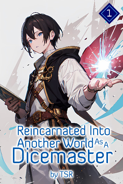 Chapter 01 - Deja Vu - Reincarnated Into Another World As A Dicemaster ...