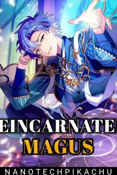 Reincarnated Magus | Royal Road