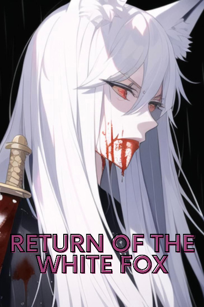 Return Of The White Fox | Royal Road