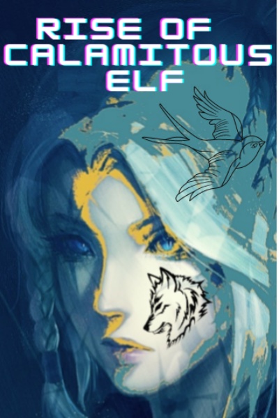Rise of Calamitous Elf | Royal Road