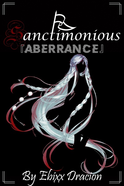 Sanctimonious Aberrance | Royal Road