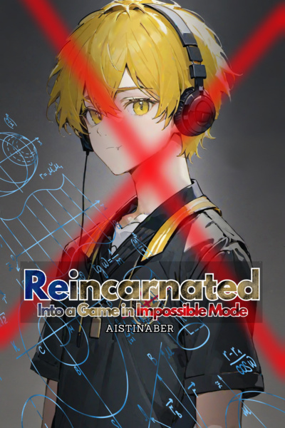 Second Draft - Reincarnated Into a Game in Impossible Mode | Royal Road