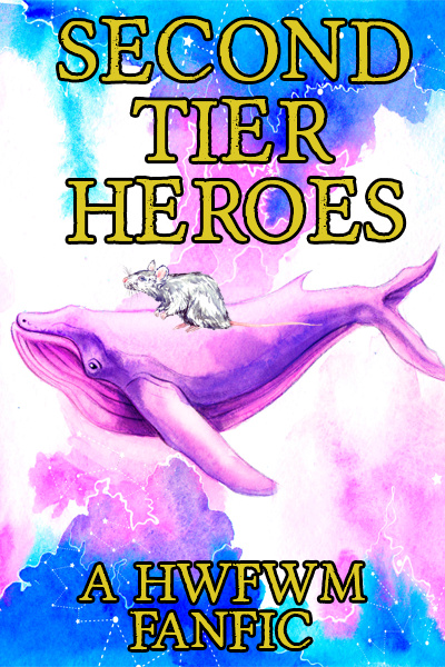 Second Tier Heroes- (HWFWM FanFic) | Royal Road