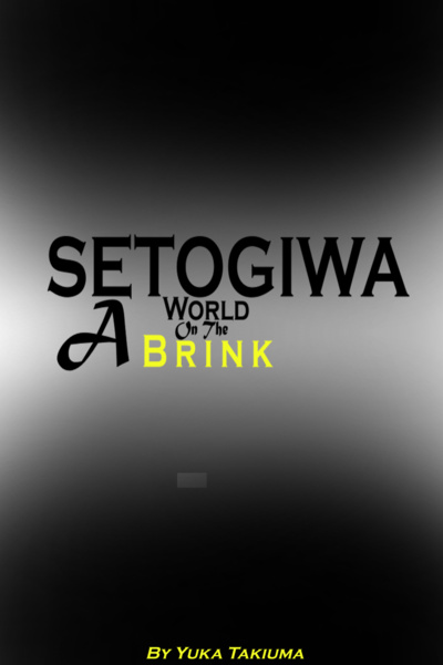 Ch 15: Truth of The Essence - SETOGIWA: A World On The Brink | Royal Road
