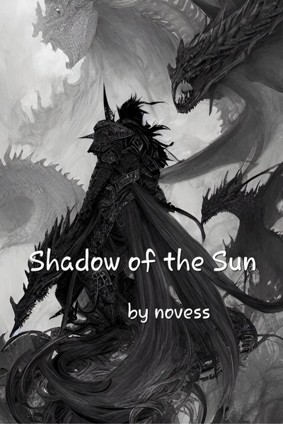 Shadow of the Sun | Royal Road