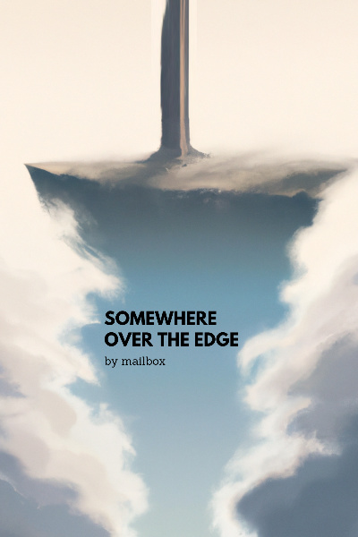 Somewhere Over the Edge | Royal Road