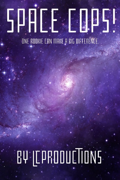 Space Cops! | Royal Road