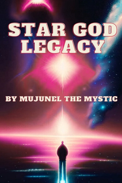 STAR GOD LEGACY | Royal Road