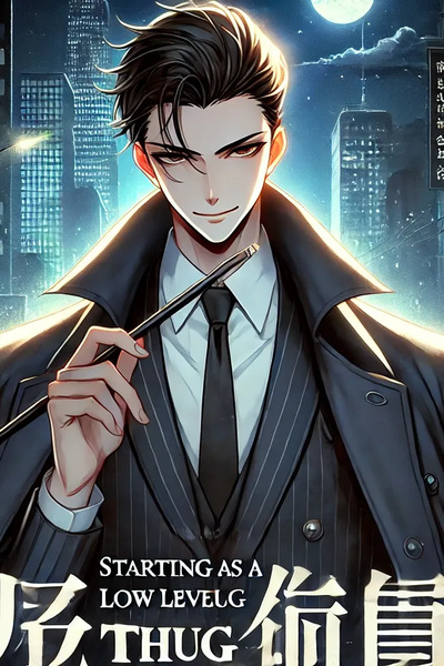 Chapter 7: The Shadow of the Chen Family - Starting as a low-level thug ...