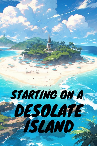 Starting on a Desolate Island [Doomsday/Survival/LitRPG] | Royal Road