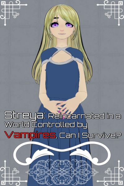 Streya: Reincarnated in a World Controlled by Vampires, Can I Survive ...