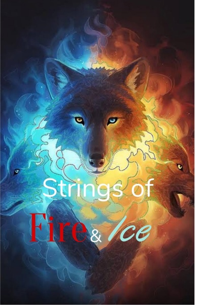 Strings Of Fire And Ice | Royal Road