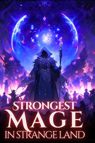 Strongest Mage In Strange Land [LitRPG, Fantasy, Isekai] | Royal Road
