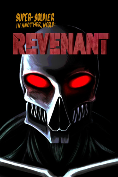 Super-Soldier in Another World: Revenant | Royal Road