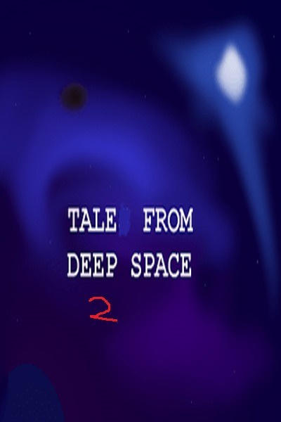 Tale From Deep Space 2 | Royal Road