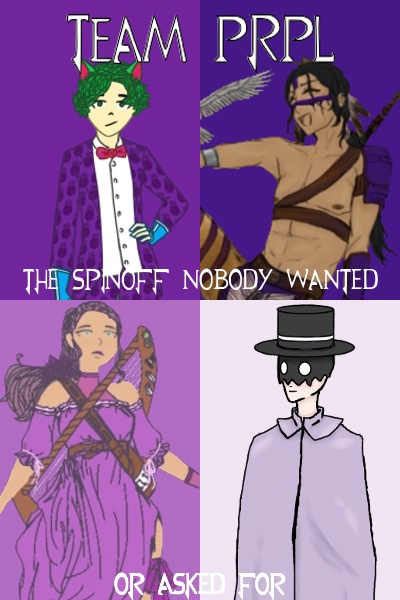Chapter 4: The Greatest Team - Team PRPL: The Spinoff Nobody Wanted or ...