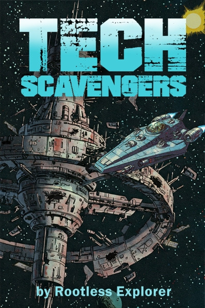 Tech Scavengers [Humorous, Action-Packed Space Opera] | Royal Road