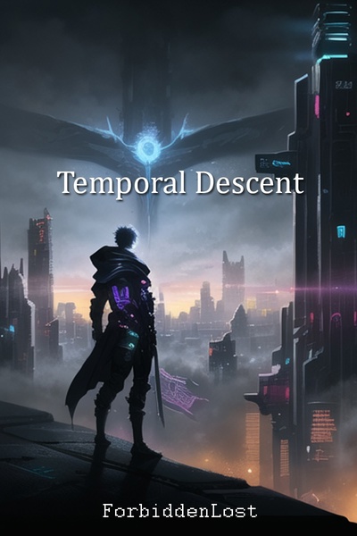 Temporal Descent [Cyberpunk, Low-Fantasy, Psychological, Romance ...