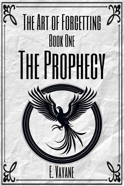 Epilogue - The Art Of Forgetting - Book One : " The Prophecy " | Royal Road