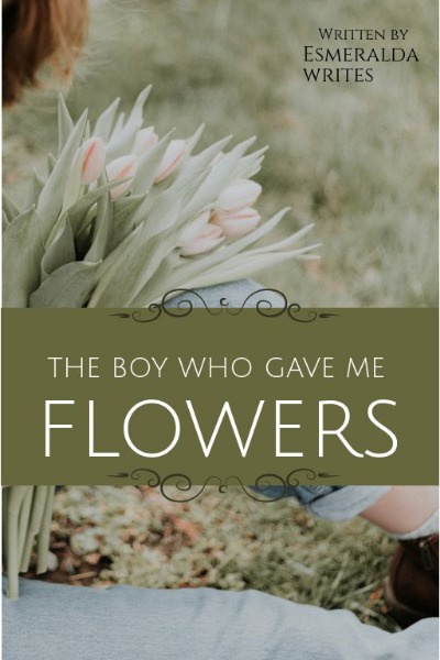 The boy who gave me flowers | Royal Road