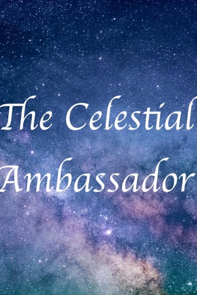 The Celestial Ambassador | Royal Road