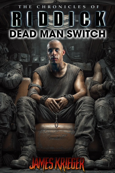 The Chronicles of Riddick: Dead Man Switch | Royal Road