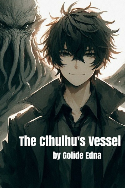 The Cthulhu's Vessel | Royal Road
