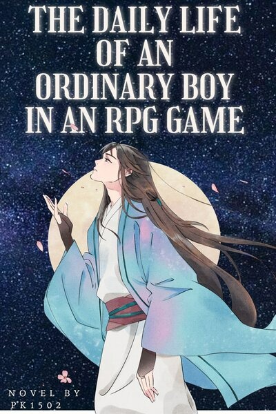 The daily life of an ordinary boy in an RPG Game | Royal Road
