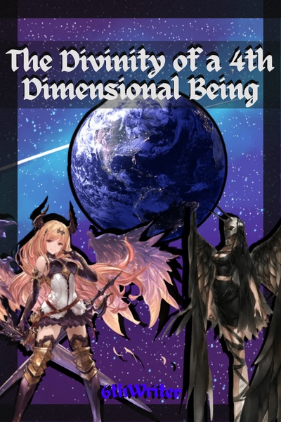 The Divinity of a 4th Dimensional Being | Royal Road