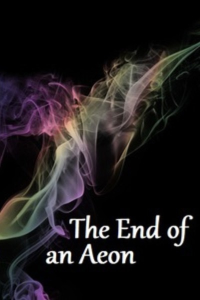 The End of an Aeon | Royal Road