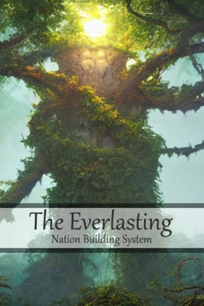 The Everlasting - Nation Building System | Royal Road