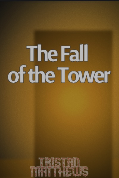 The Fall of The Tower | Royal Road