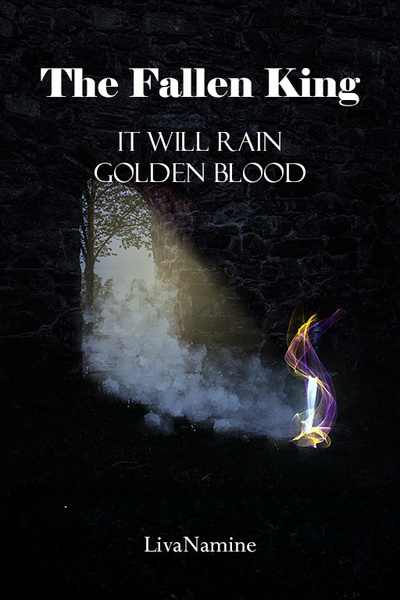2. A new dawn - The Fallen King. It will rain golden blood | Royal Road
