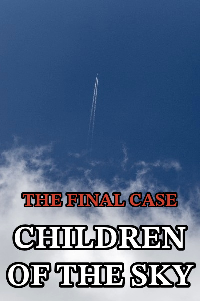 The Final Case: Children of the Sky | Royal Road