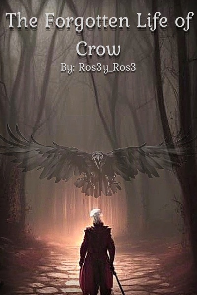 The Forgotten Life of Crow | Royal Road