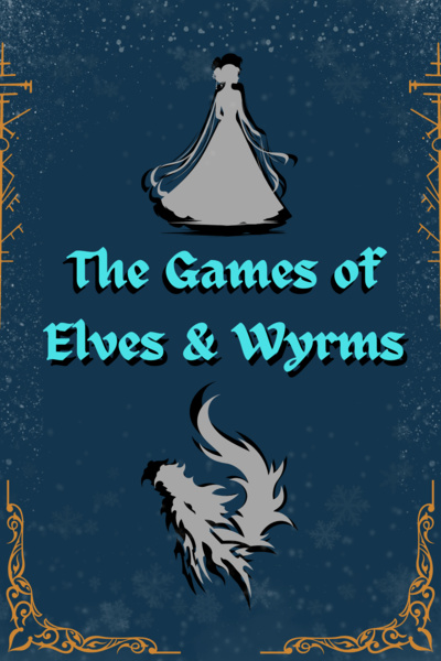Chapter 1: The Girl, The Orb, and The Elf - The Games of Elves & Wyrms | Royal Road