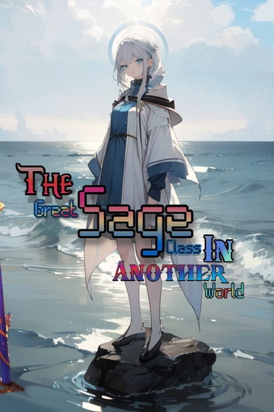 The Great Sage Class In Another World | Royal Road