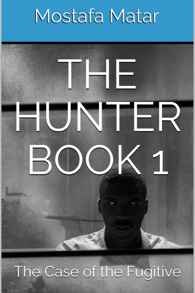 The Hunter Book 1: The Case of the Fugitive | Royal Road