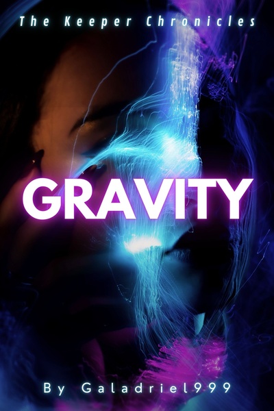The Keeper Chronicles: Gravity | Royal Road