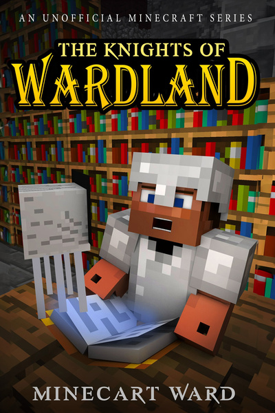 The Knights of Wardland (An Unofficial Minecraft Series) | Royal Road