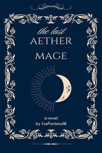 The Last Aether Mage | Royal Road