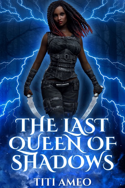 Chapter 3 - The Last Queen of Shadows | Royal Road