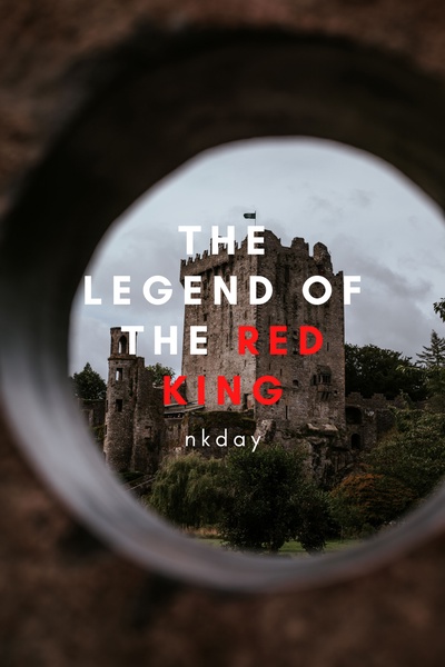 The Legend of the Red King | Royal Road