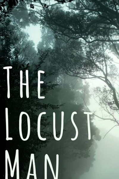 The Locust Man | Royal Road