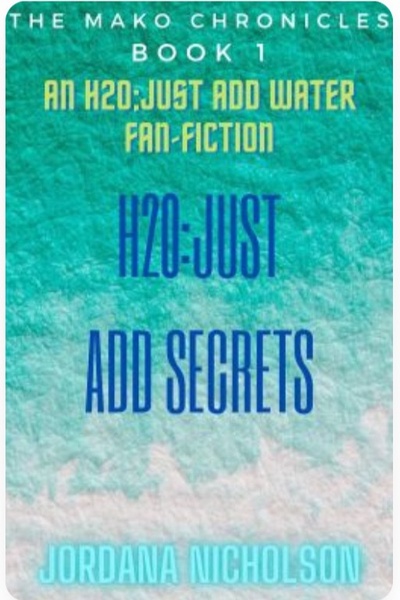 The Mako Chronicles Book 1: H20 Just Add Secrets | Royal Road