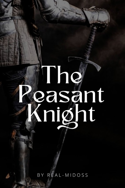 The Peasant Knight | Royal Road