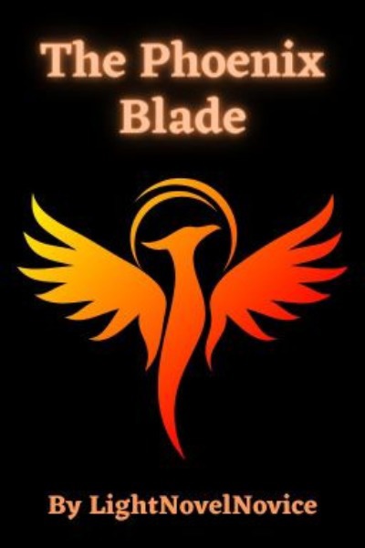 The Phoenix Blade | Royal Road